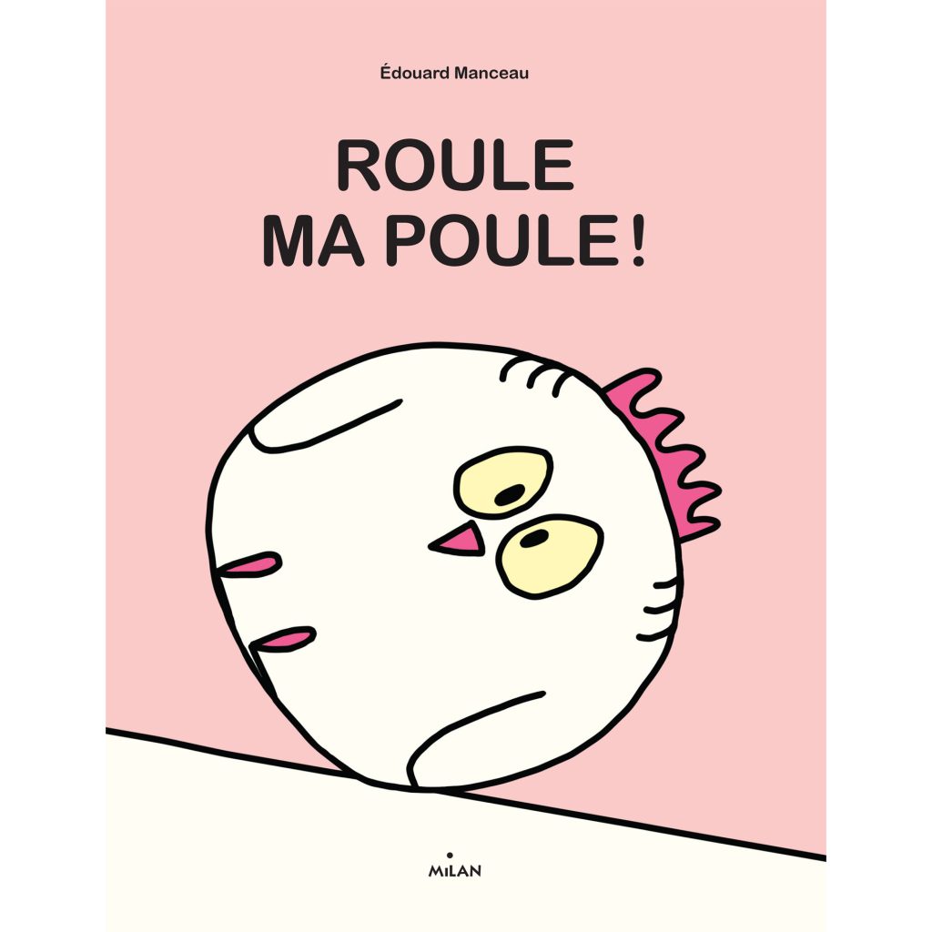 Roule ma poule - Edouard Manceau