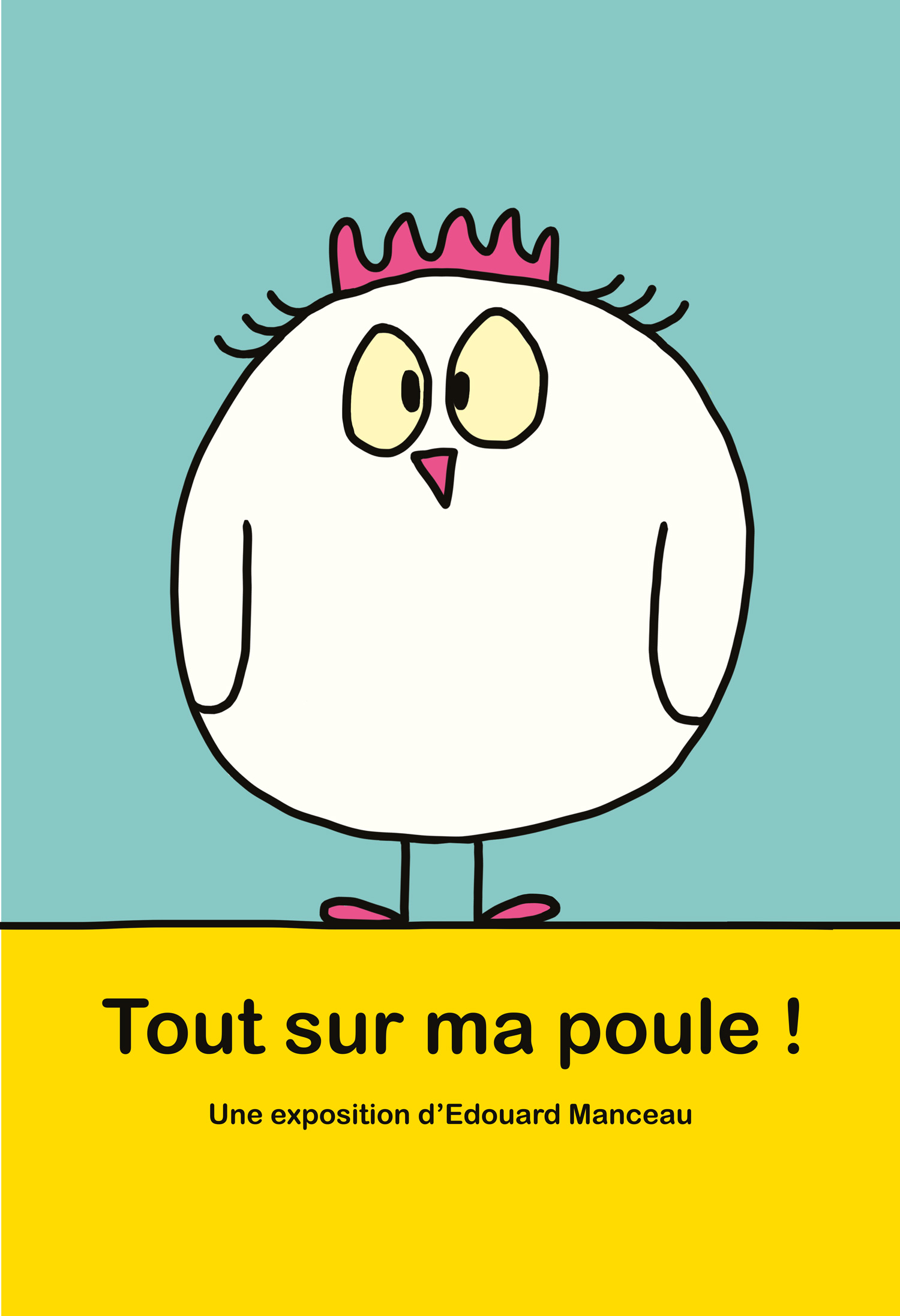 Exposition Tout sur ma poule - Edouard Manceau